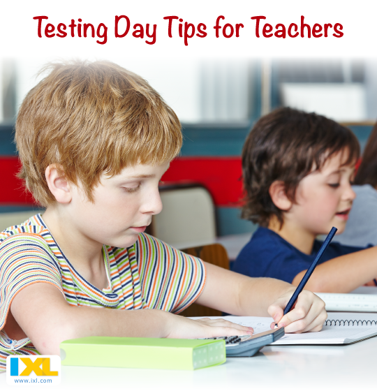 Teacher Tips to Help Students Do Their Best on Testing Day - IXL ...
