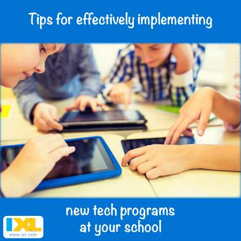 What does it take to implement new tech programs effectively at your ...