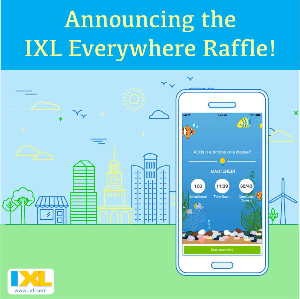 Announcing the #IXLEverywhere raffle! - IXL Official Blog