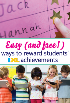 Easy (and free!) ways to reward students’ IXL achievements - IXL ...