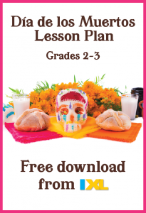 Día de los Muertos: Free Lesson Plan for Grades 2-3 - IXL Official Blog