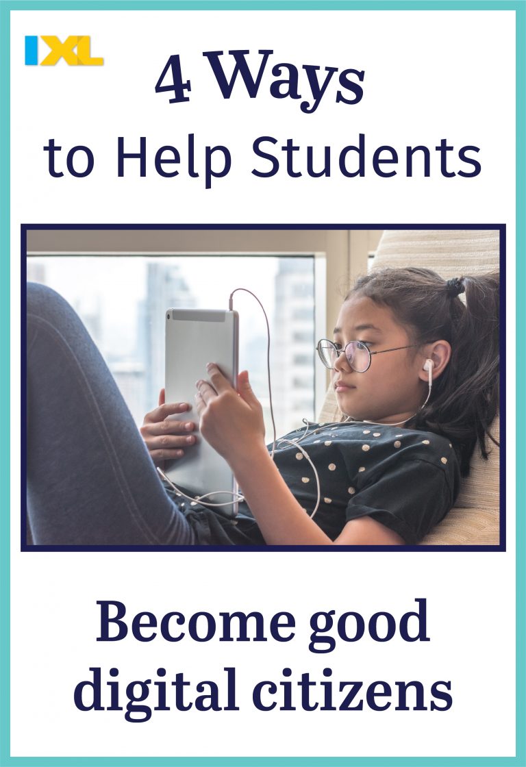 4 ways to help students become good digital citizens - IXL Official Blog