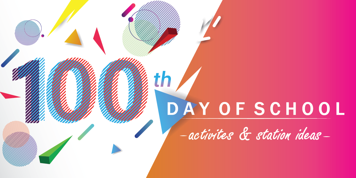 15 ways to celebrate the 100th day of school - IXL Official Blog