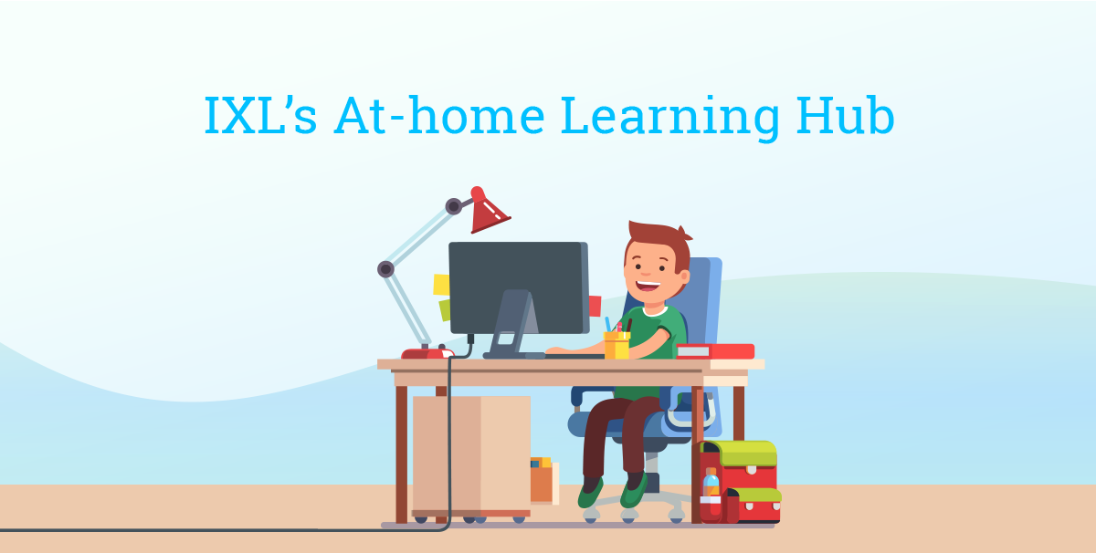 IXL’s At-home Learning Hub for teachers - IXL Official Blog