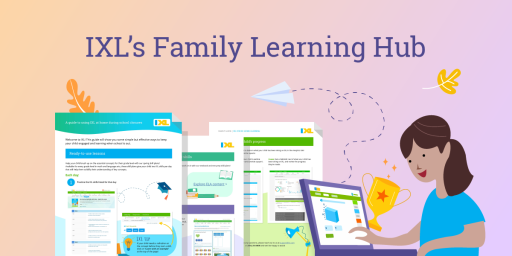 How to help your child flourish with IXL’s Family Learning Hub - IXL ...