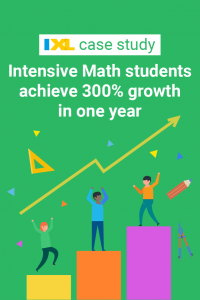 Intensive Math Students Exceed Growth Targets with IXL - IXL Official Blog