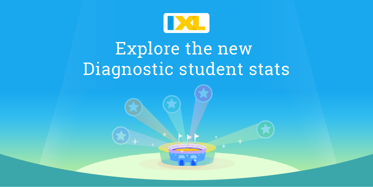 Explore the new Diagnostic student stats - IXL Official Blog