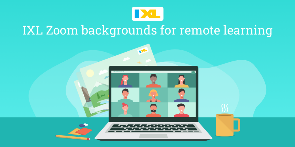 Liven up remote learning with IXL Zoom backgrounds! - IXL Official Blog