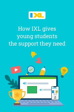 IXL features that support young learners - IXL Official Blog