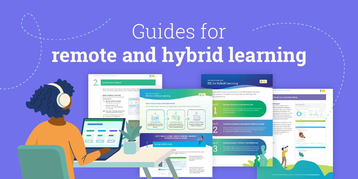 Dive into IXL’s guides for remote and hybrid learning - IXL Official Blog