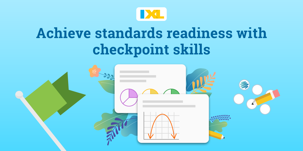 checkpoint-skills-v1h-blog-image - IXL Official Blog
