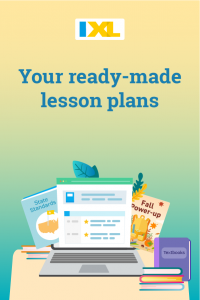 Your ready-made lesson plans - IXL Official Blog