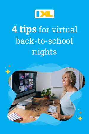 4 tips for a great virtual back-to-school night - IXL Official Blog