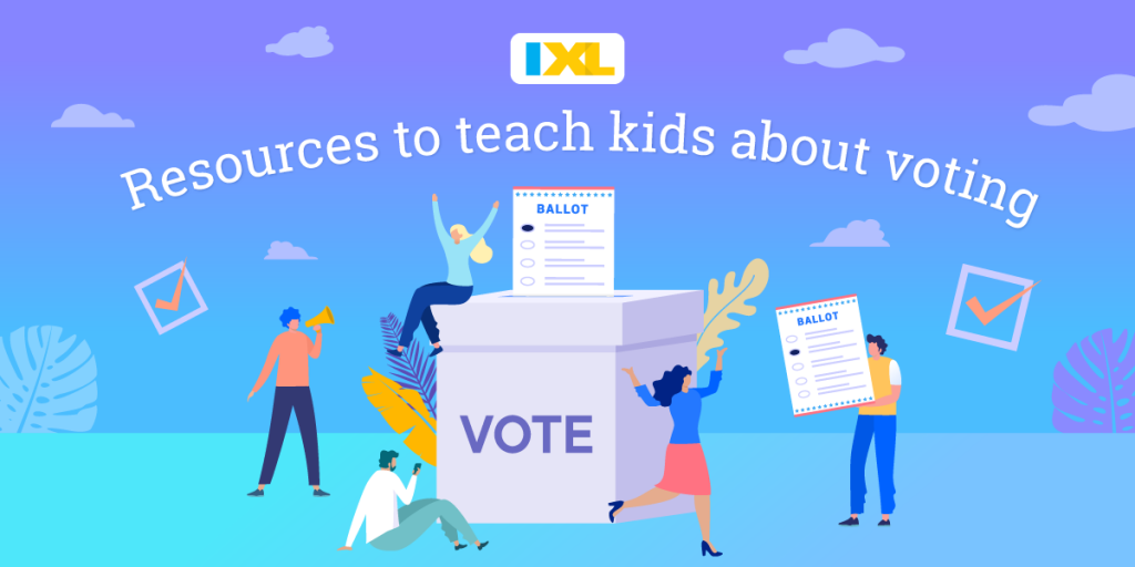 Resources to teach kids about voting - IXL Official Blog