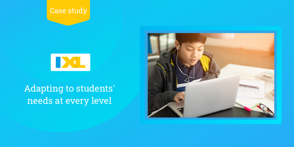 Adapting to students’ needs at every level - IXL Official Blog