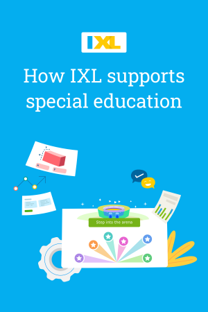 How IXL supports special education - IXL Official Blog
