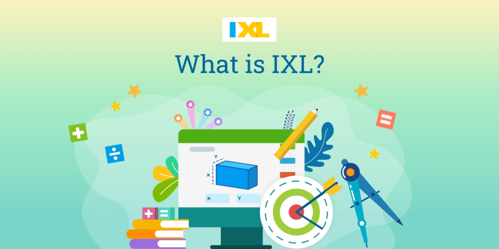 What Is IXL IXL Official Blog