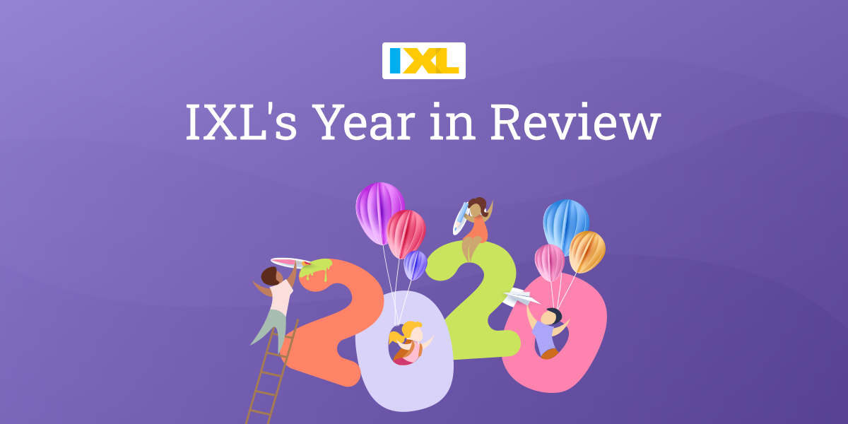 IXL's 2020 year in review - IXL Official Blog