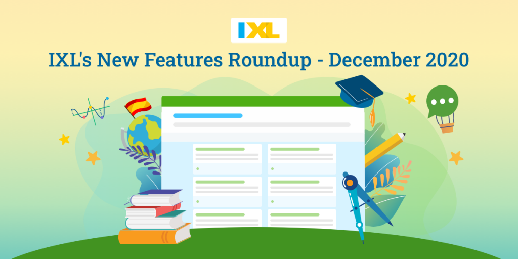 What’s new on IXL - December 2020 - IXL Official Blog