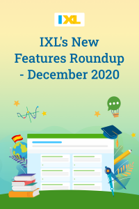 What’s new on IXL - December 2020 - IXL Official Blog
