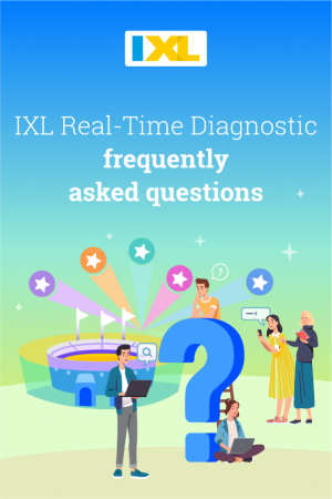 Common questions about the IXL Real-Time Diagnostic - IXL Official Blog
