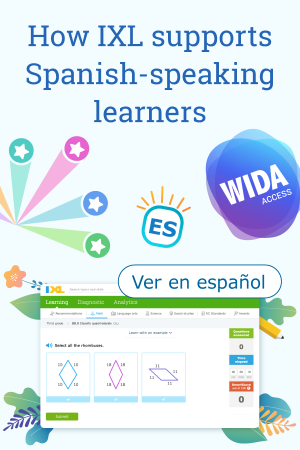 How IXL supports Spanish-speaking learners - IXL Official Blog