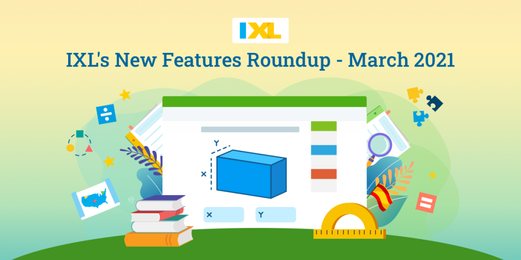 What’s new on IXL - March 2021 - IXL Official Blog