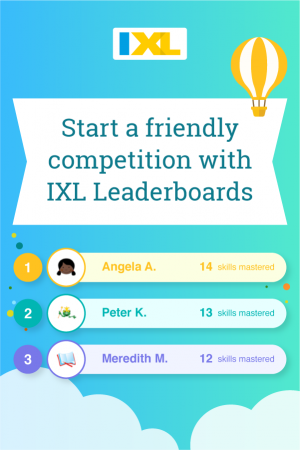 Start a friendly competition with IXL Leaderboards - IXL Official Blog