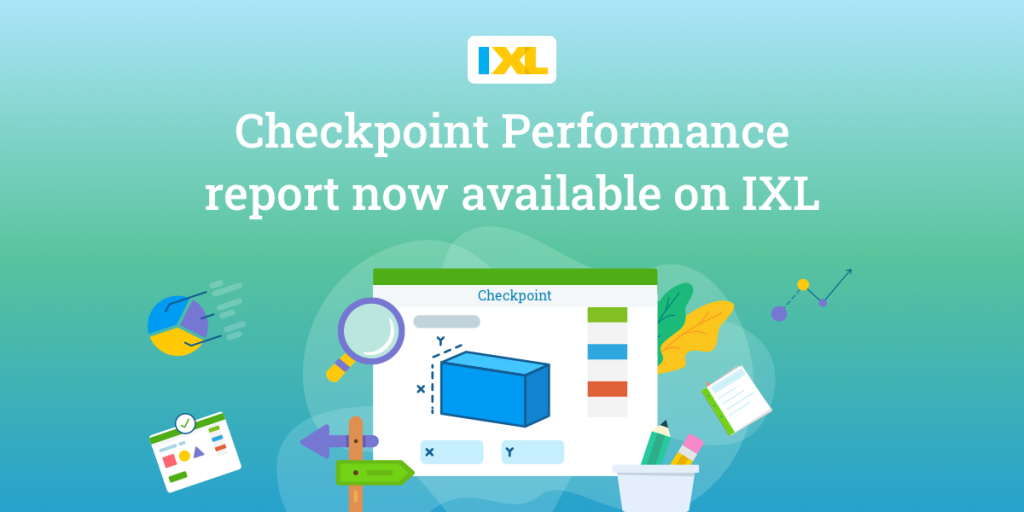 New on IXL: the Checkpoint Performance report - IXL Official Blog