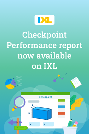 New on IXL: the Checkpoint Performance report - IXL Official Blog