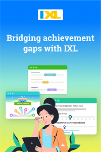 How to bridge achievement gaps with IXL - IXL Official Blog