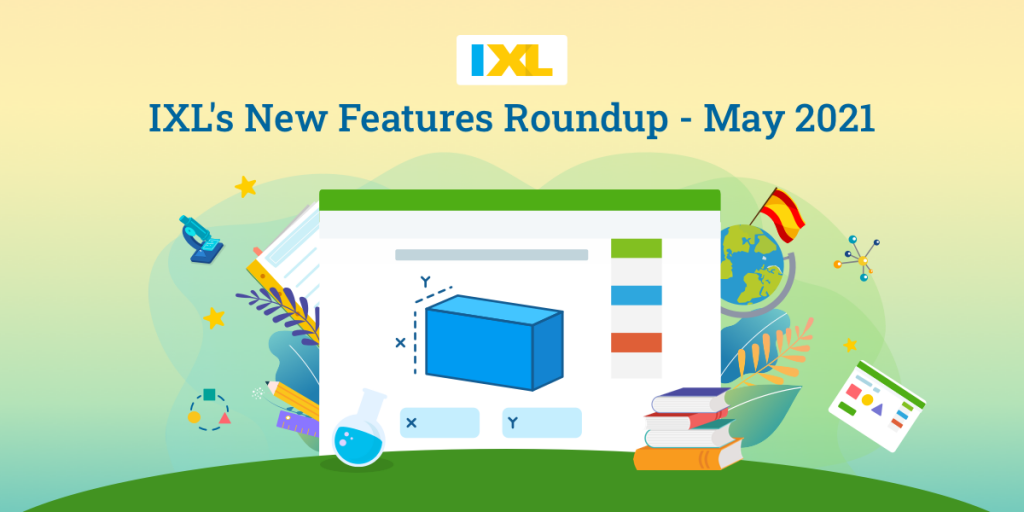 What’s new on IXL - May 2021 - IXL Official Blog