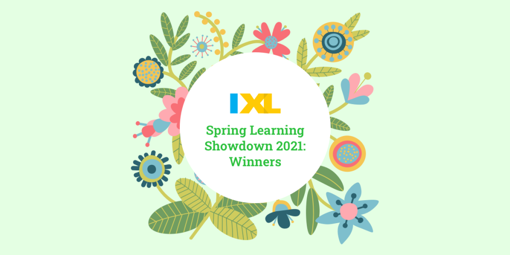 IXL Spring Learning Showdown 2021: Winners! - IXL Official Blog