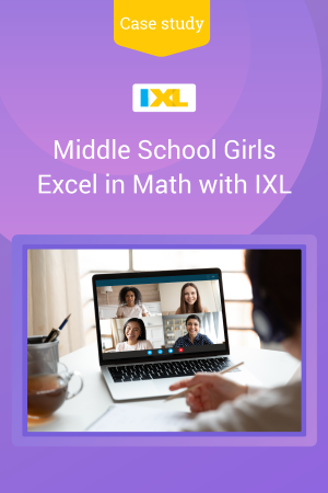 Middle School Girls Excel in Math with IXL - IXL Official Blog