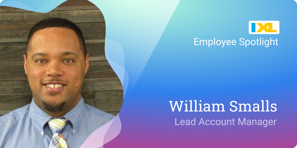 IXL Employee Spotlight: William Smalls - IXL Official Blog