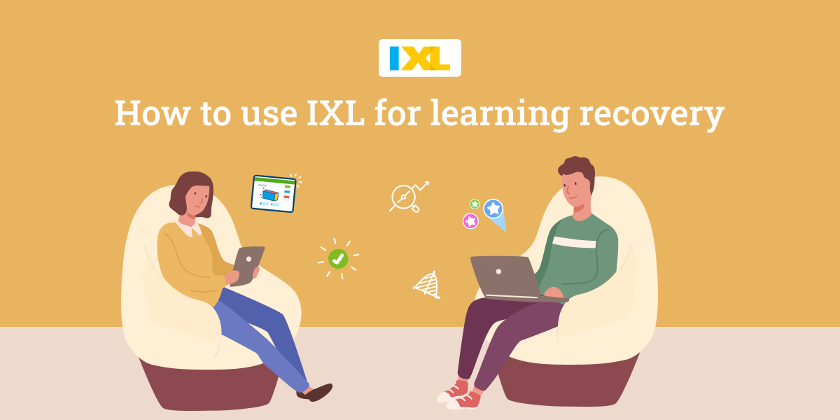 How to use IXL for learning recovery - IXL Official Blog