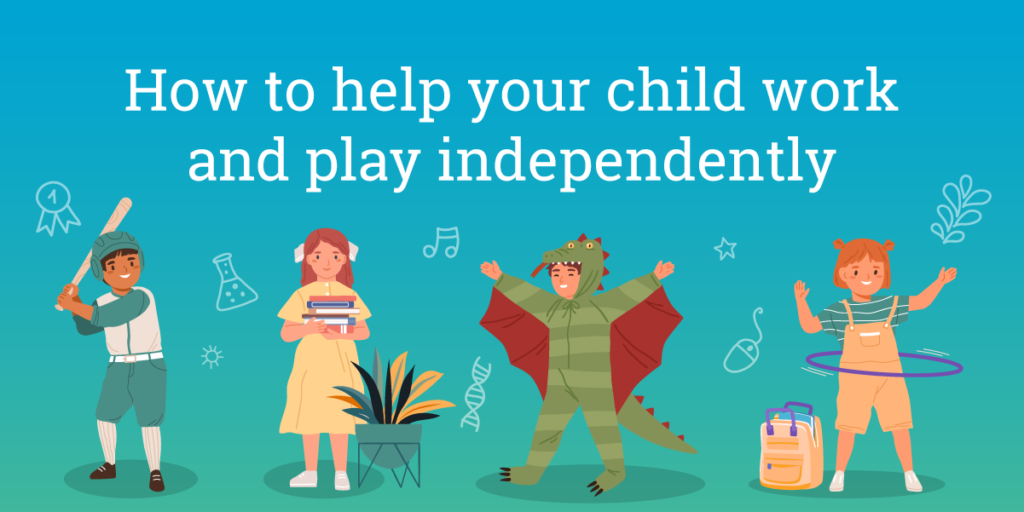 How to help your child work and play independently - IXL Official Blog