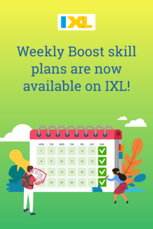 Weekly Boost skill plans are now available on IXL! - IXL Official Blog