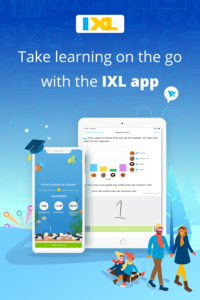 Take learning on the go with the IXL app - IXL Official Blog
