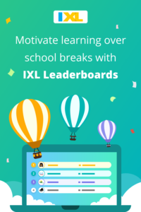 Motivate learning over school break with IXL Leaderboards - IXL ...
