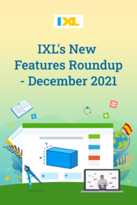 What’s new on IXL – December 2021 - IXL Official Blog