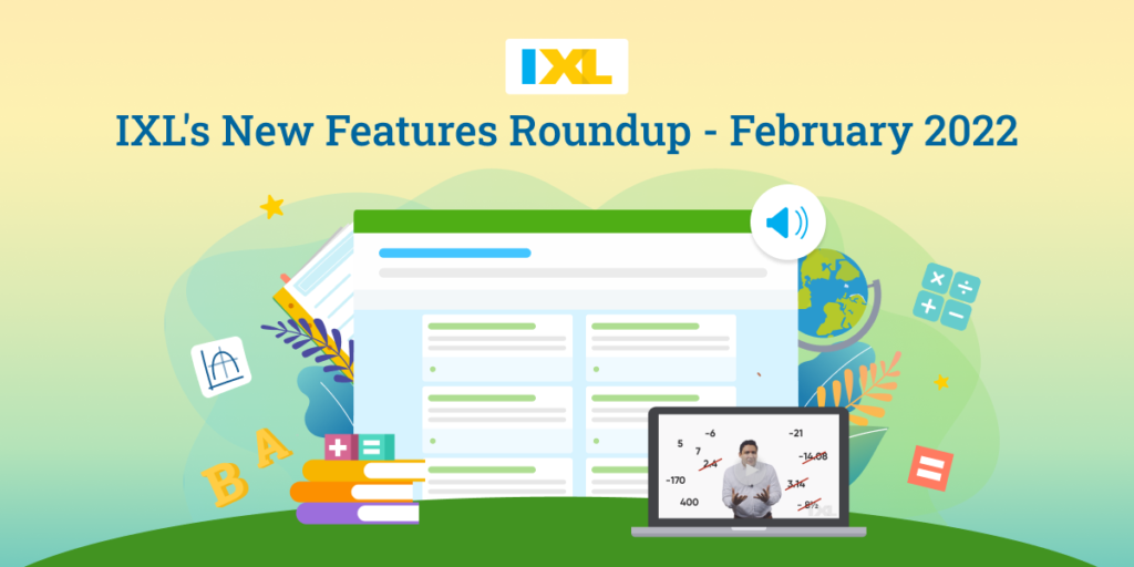 What’s new on IXL – February 2022 - IXL Official Blog
