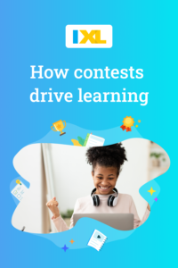 Why learning contests are great motivational tools - IXL Official Blog