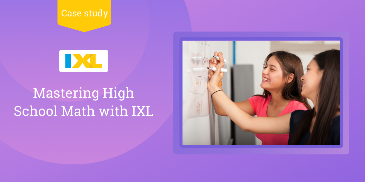 Mastering High School Math with IXL - IXL Official Blog