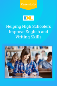 Helping High Schoolers Improve English and Writing Skills - IXL ...