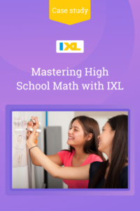 Mastering High School Math with IXL - IXL Official Blog