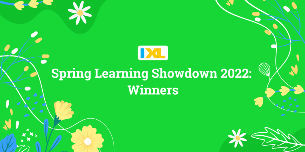 IXL Spring Learning Showdown 2022: Winners! - IXL Official Blog