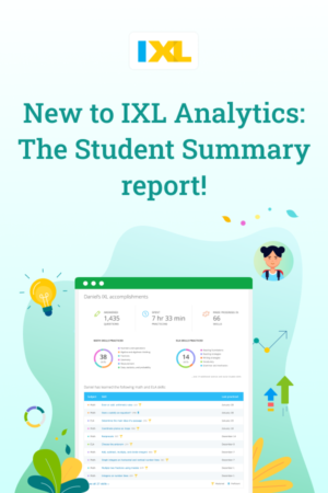 New to IXL Analytics: The Student Summary report! - IXL Official Blog