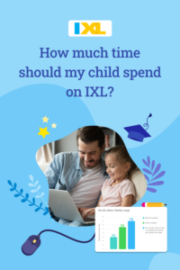 How much time should my child spend on IXL? - IXL Official Blog