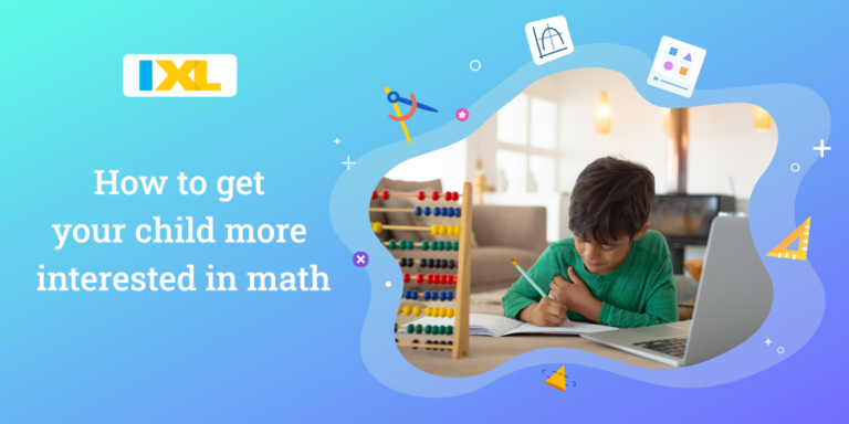How to get your child more interested in math header image - IXL ...
